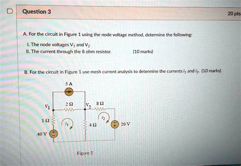Question 3 A For The Circuit In Figure 1 Using The Node Voltage Method