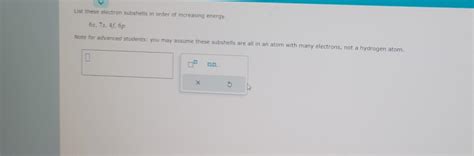 Solved List These Electron Subshells In Order Of Increasing