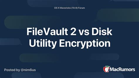 Filevault 2 Vs Disk Utility Encryption Macrumors Forums