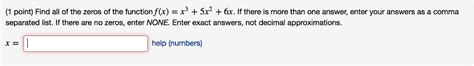 Solved Find All Of The Zeros Of The Function F X X Chegg Com
