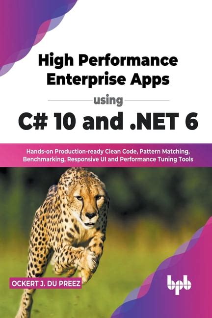 High Performance Enterprise Apps Using C 10 And Net 6 Hands On