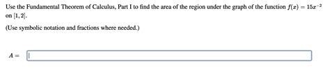 Solved Use The Fundamental Theorem Of Calculus Part I To Chegg