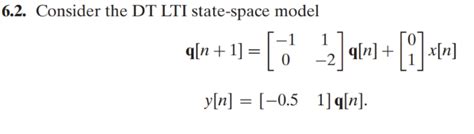 Solved 62 Consider The Dt Lti State Space Model