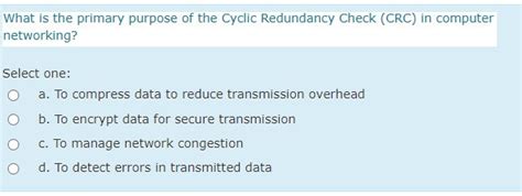 Solved What Is The Primary Purpose Of The Cyclic Redundancy