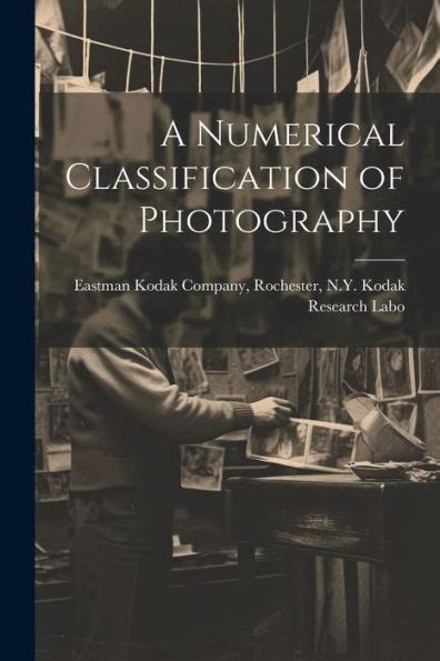 A Numerical Classification Of Photography By Rochester N Y Kodak Kodak Company Paperback