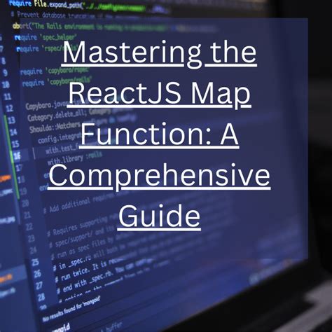 Mastering The Reactjs Map Function A Comprehensive Guide React Js