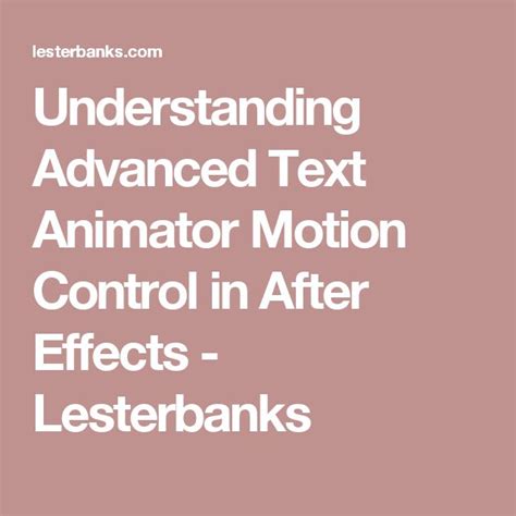 Understanding Advanced Text Animator Motion Control In After Effects Lesterbanks After