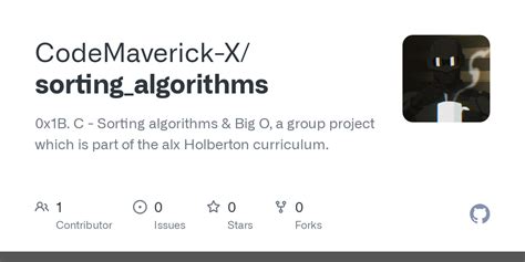 Github Codemaverick Xsortingalgorithms 0x1b C Sorting Algorithms And Big O A Group