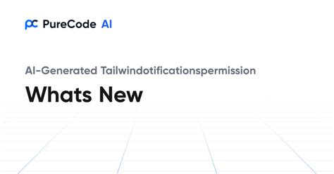 Build Great Tailwindotificationspermission Whats New Components Faster Using Ai Tools