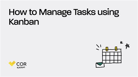 How To Manage Tasks Using Kanban Cor Academy