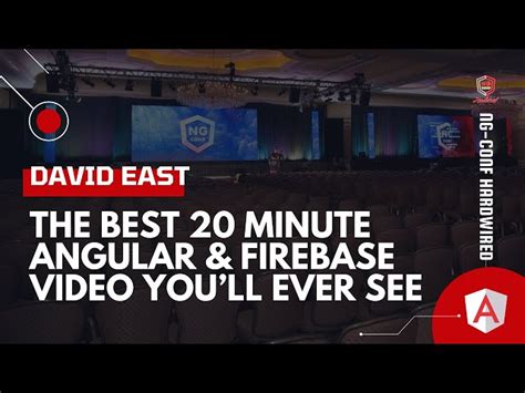 Ng Conf Talk The Best 20 Minute Angular Firebase Video You Ll Ever See From Ng Conf Class
