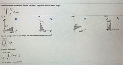 solved sketch the region of integration reverse the order