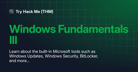 Windows Fundamentals III Try Hack Me THM