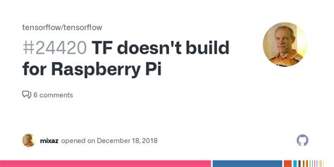 Tf Doesnt Build For Raspberry Pi · Issue 24420 · Tensorflow