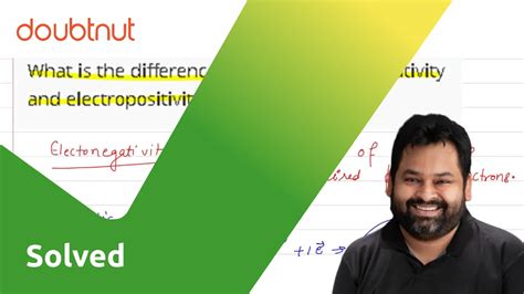 What Is The Difference Between Electronegativity And Electropositivi