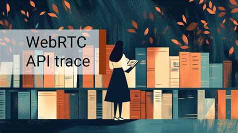 Webrtc Api Trace • Bloggeekme