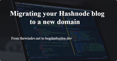 Migrating Your Hashnode Blog To A New Domain