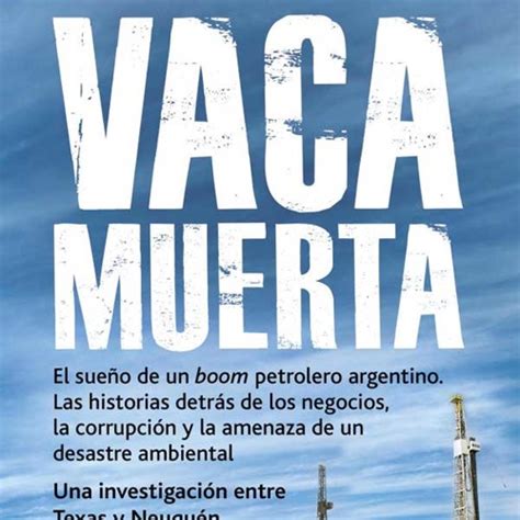Stream Alejandro Rebossio Libro Vaca Muerta By Gerardo23 Listen Online For Free On Soundcloud