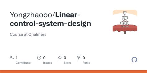 Github Yongzhaooolinear Control System Design Course At Chalmers
