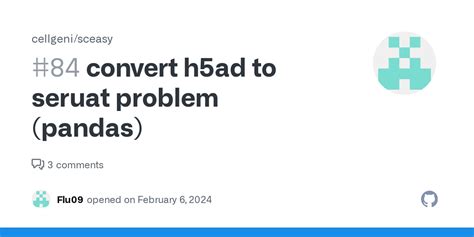 Convert H5ad To Seruat Problem Pandas · Issue 84 · Cellgenisceasy · Github