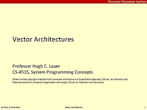 Carnegie Mellon Worcester Polytechnic Institute Vector Architectures Professor