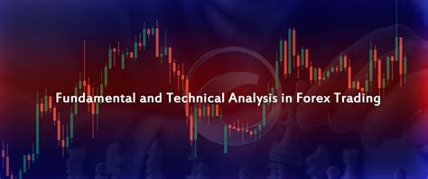 Fundamental And Technical Analysis In Forex Trading