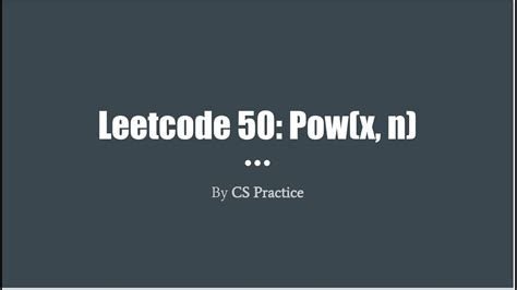 Leetcode 50 Pow X N YouTube