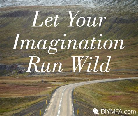 Let Your Imagination Run Wild Diy Mfa