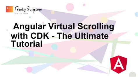 Angular 16 Virtual Scrolling With CDK The Ultimate Tutorial