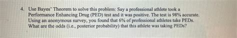 Solved Use Bayes Theorem To Solve This Problem Say A Chegg Com