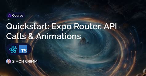 Coursetitlequickstart Expo Router2c Api Calls 26 Animationsandtech