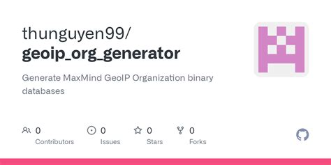 Github Thunguyen99geoiporggenerator Generate Maxmind Geoip Organization Binary Databases