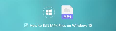 Top 3 Methods To Edit MP4 File On Windows 10 And Earlier For Free