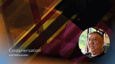 Arief Wara Decoding Containerization A Modern Deployment Strategy