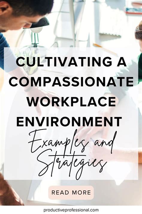 Creating A Compassionate Workplace Strategies And Examples The