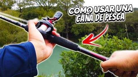 Cómo Usar Una Caña De Pescar Guía Para Pescar Lobina Youtube