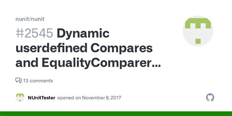 Dynamic Userdefined Compares And Equalitycomparers With Using · Issue 2545 · Nunitnunit · Github