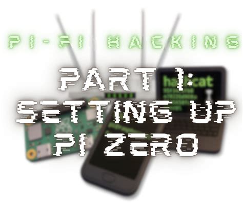 Setting Up Pi Zero For Pi Fi Hacking Hackernoon