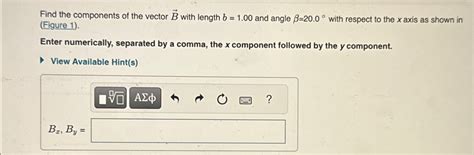 Solved Find The Components Of The Vector Vec B With Length Chegg