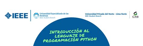 Cursos de Python IEEE UDELAS Capítulo CAS Universidad Privada del Norte Lima Perú IEEE