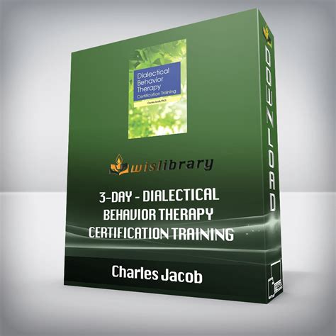 Charles Jacob 3 Day Dialectical Behavior Therapy Certification Training