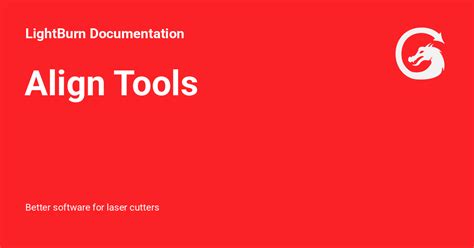 Align Tools Lightburn Documentation