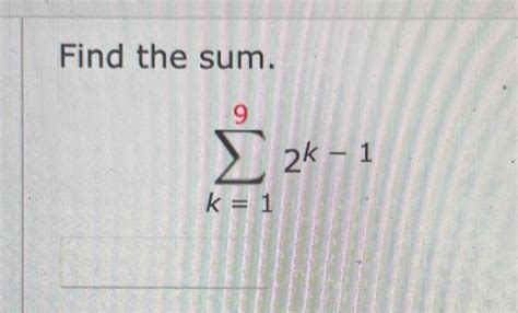 Solved Find The Sum ∑k 192k−1