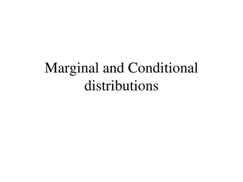 Ppt Marginal And Conditional Distributions Powerpoint Presentation Free Download Id 3523121