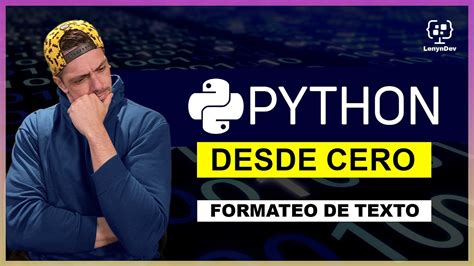 como formatear texto o strings en python youtube