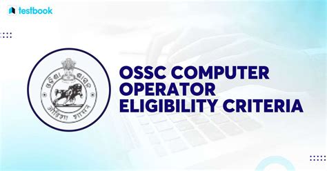 :OSSC Computer Operator Eligibility Criteria- Age Limit, Attempts.