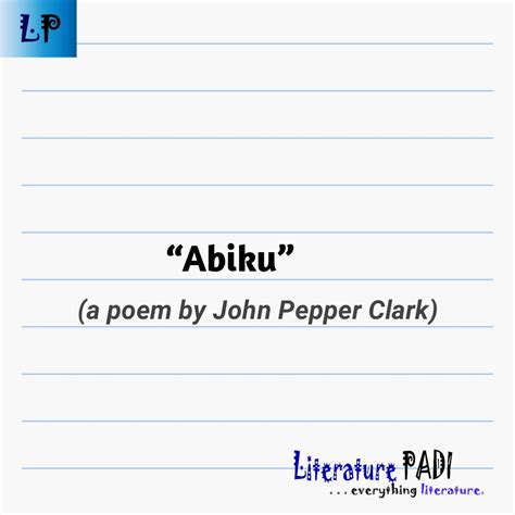 Poem Abiku By John Pepper Clark Literature Padi