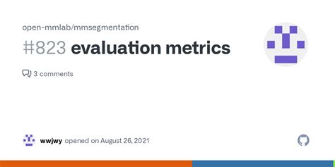 Evaluation Metrics · Issue 823 · Open Mmlabmmsegmentation · Github