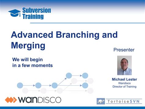 031313 Wandisco Svn Training Advanced Branching And Merging Ppt