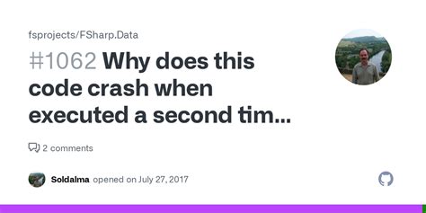 Why Does This Code Crash When Executed A Second Time In FSI Issue